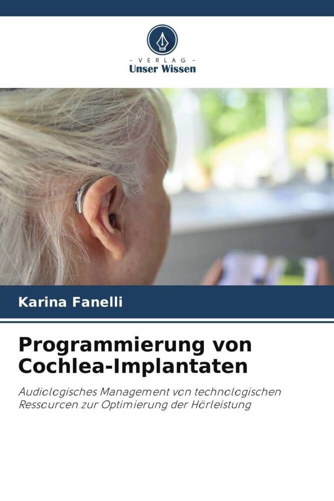 'Programmierung von Cochlea-Implantaten' von 'Karina Fanelli' - Buch - '978-620-6-52155-6'