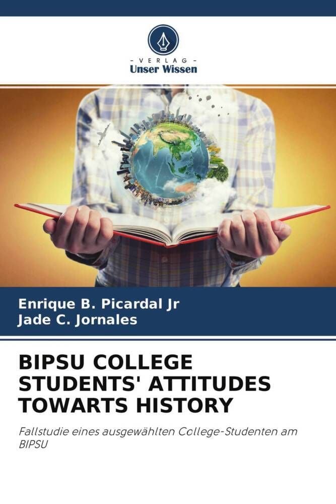 "Bipsu College Students' Attitudes Towarts History" online kaufen