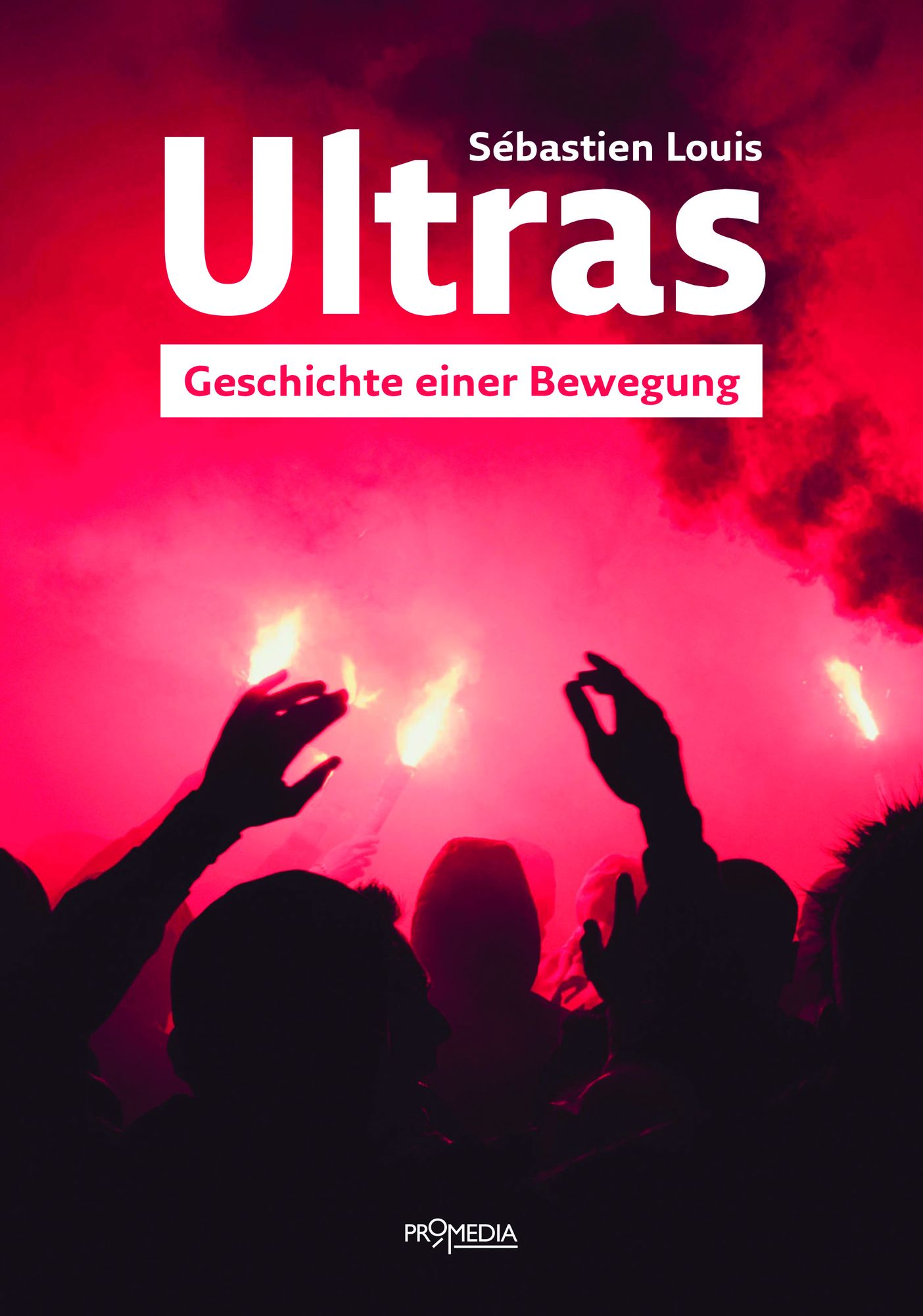 'Ultras' von 'Sébastian Louis' - Buch - '978-3-85371-518-5'