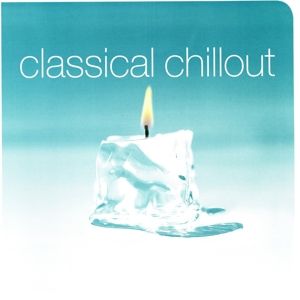 'Classical Chillout' von 'Various' auf 'Vinyl' - Musik