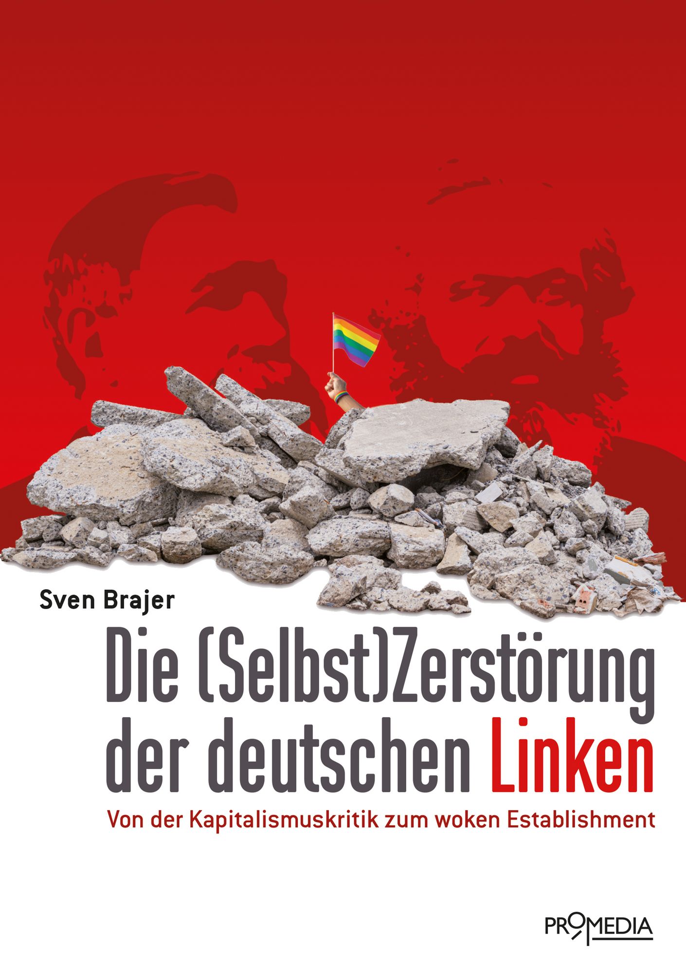 'Die (Selbst)Zerstörung der deutschen Linken' von 'Sven Brajer' - Buch ...