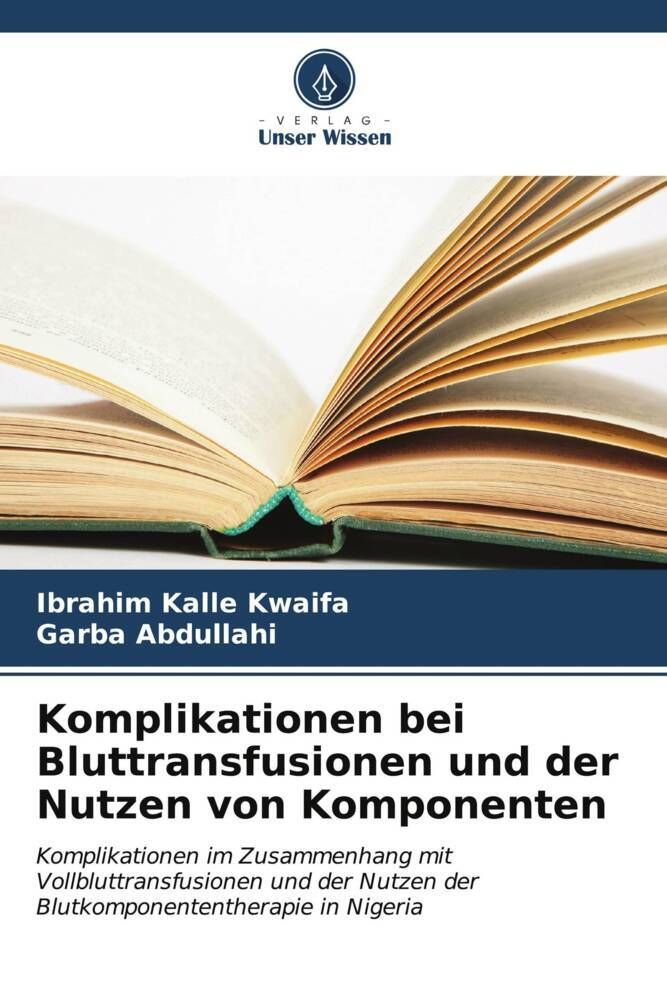 'Komplikationen bei Bluttransfusionen und der Nutzen von Komponenten' von 'Ibrahim Kalle Kwaifa ...