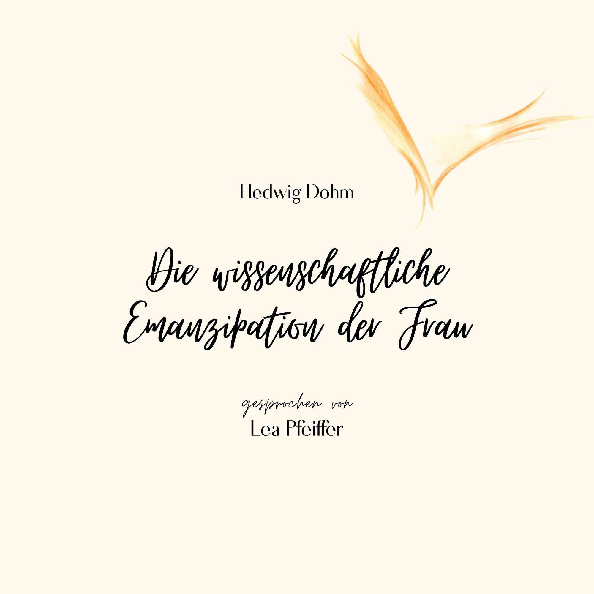 Hedwig Dohm: Die wissenschaftliche Emanzipation der Frau von Hedwig ...