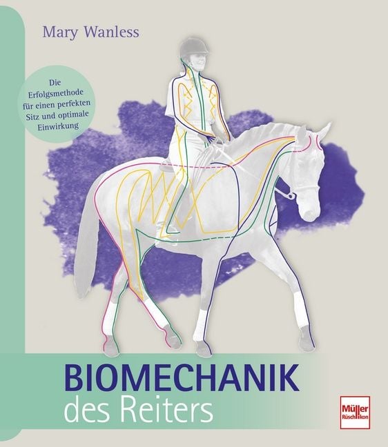 'Biomechanik des Reiters' von 'Mary Wanless' - Buch - '978-3-275-02136-9'
