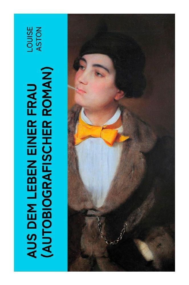 "Aus dem Leben einer Frau (Autobiografischer Roman)" online kaufen