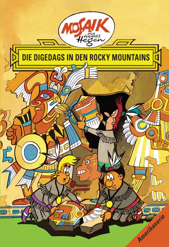 "Mosaik von Hannes Hegen: Die Digedags in den Rocky Mountains, Bd. 5 ...