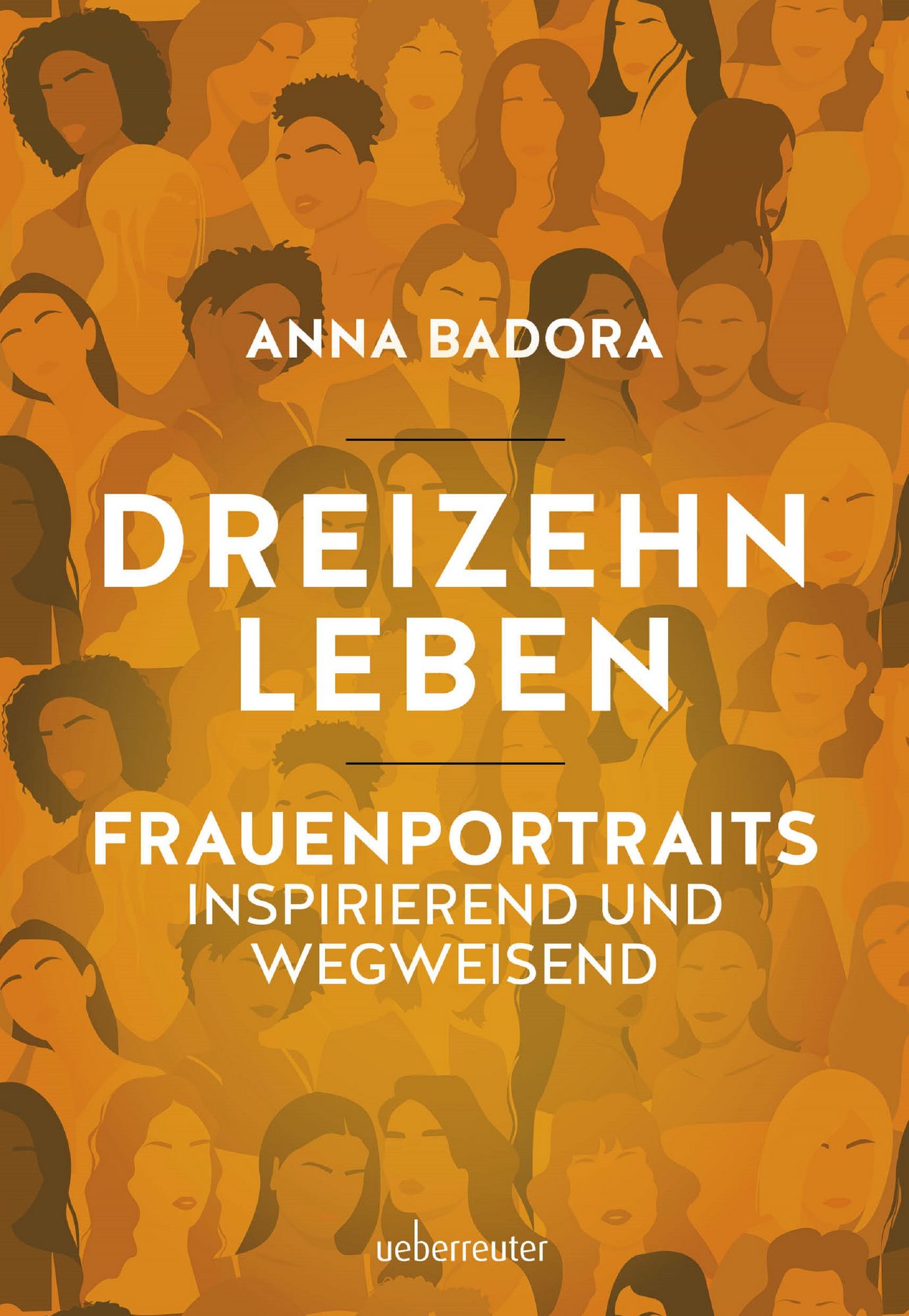'Dreizehn Leben' von 'Anna Badora' - Buch - '978-3-8000-7791-5'