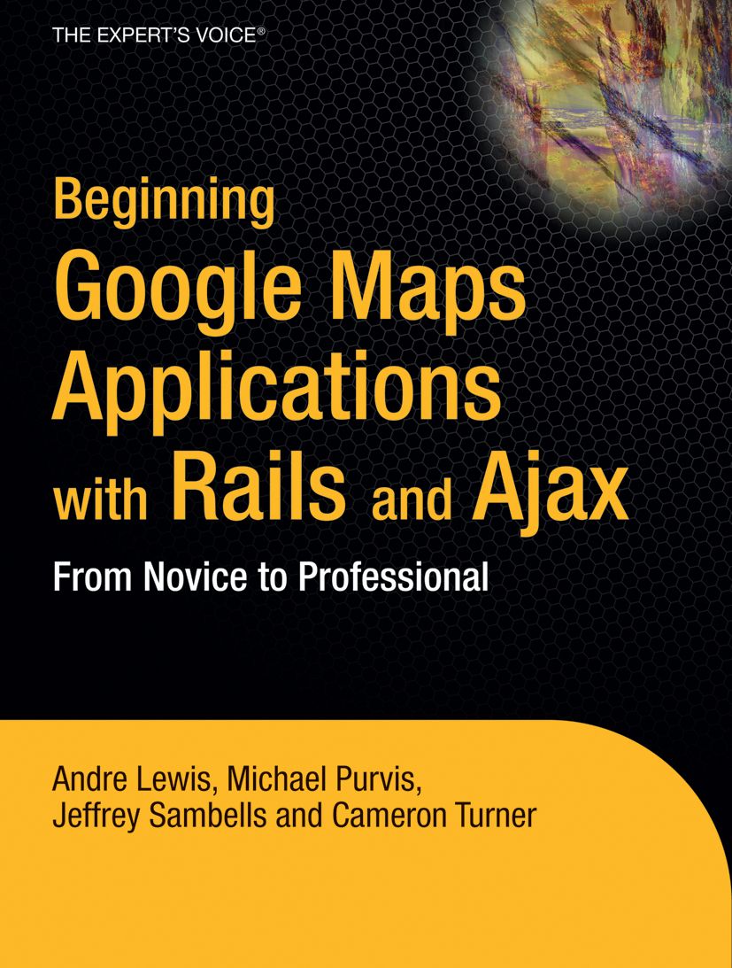 'Beginning Google Maps Applications with Rails and Ajax' von 'Andre Lewis' - 'Taschenbuch ...