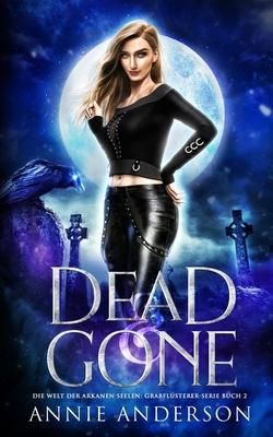 'Dead and Gone' von 'Annie Anderson' - Buch - '978-1-960315-10-6'
