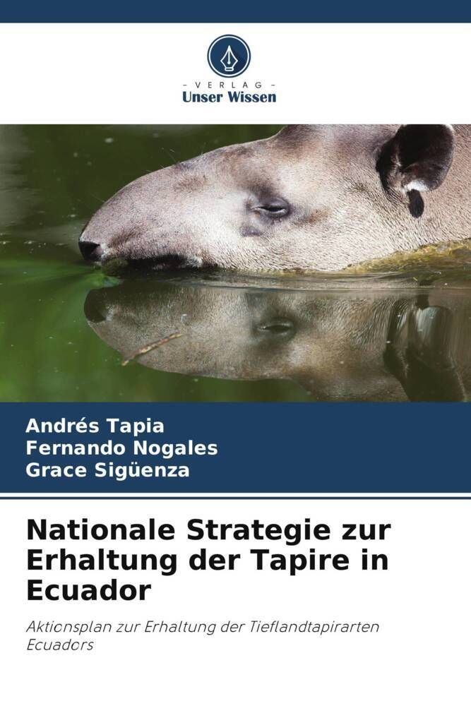 'Nationale Strategie zur Erhaltung der Tapire in Ecuador' von 'Andrés ...
