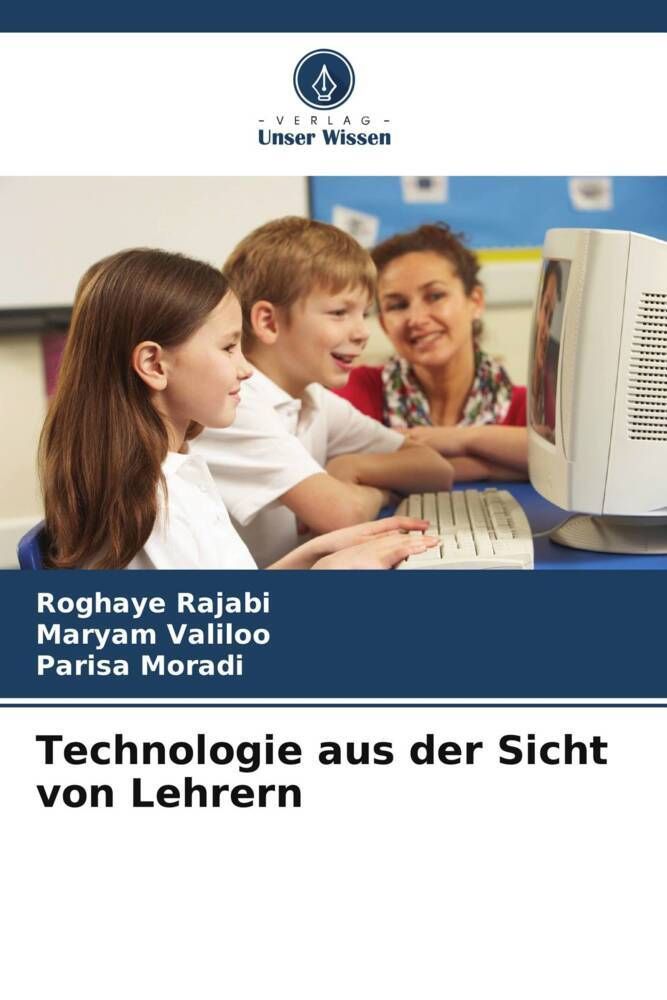 'Technologie aus der Sicht von Lehrern' von 'Roghaye Rajabi' - Buch - '978-620-5-64682-3'