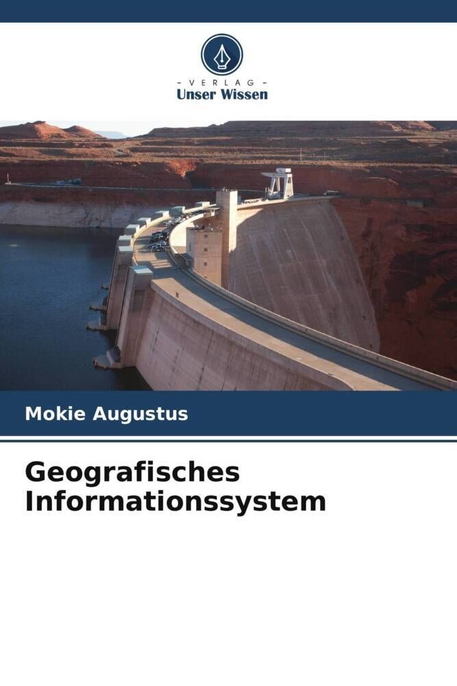 'Geografisches Informationssystem' von 'Mokie Augustus' - Buch - '978 ...