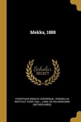 'Mekka, 1888' von 'Christiaan Snouck Hurgronje' - Buch - '978-0-341 ...