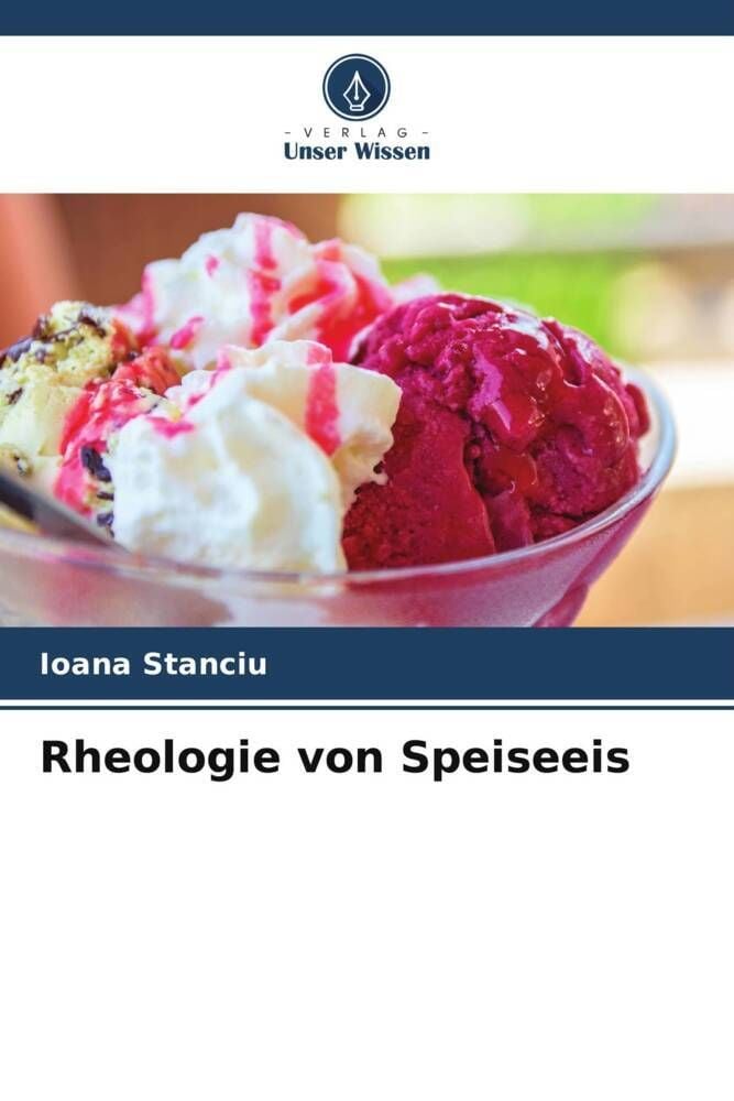 'Rheologie von Speiseeis' von 'Ioana Stanciu' - Buch - '978-620-7-22366-4'