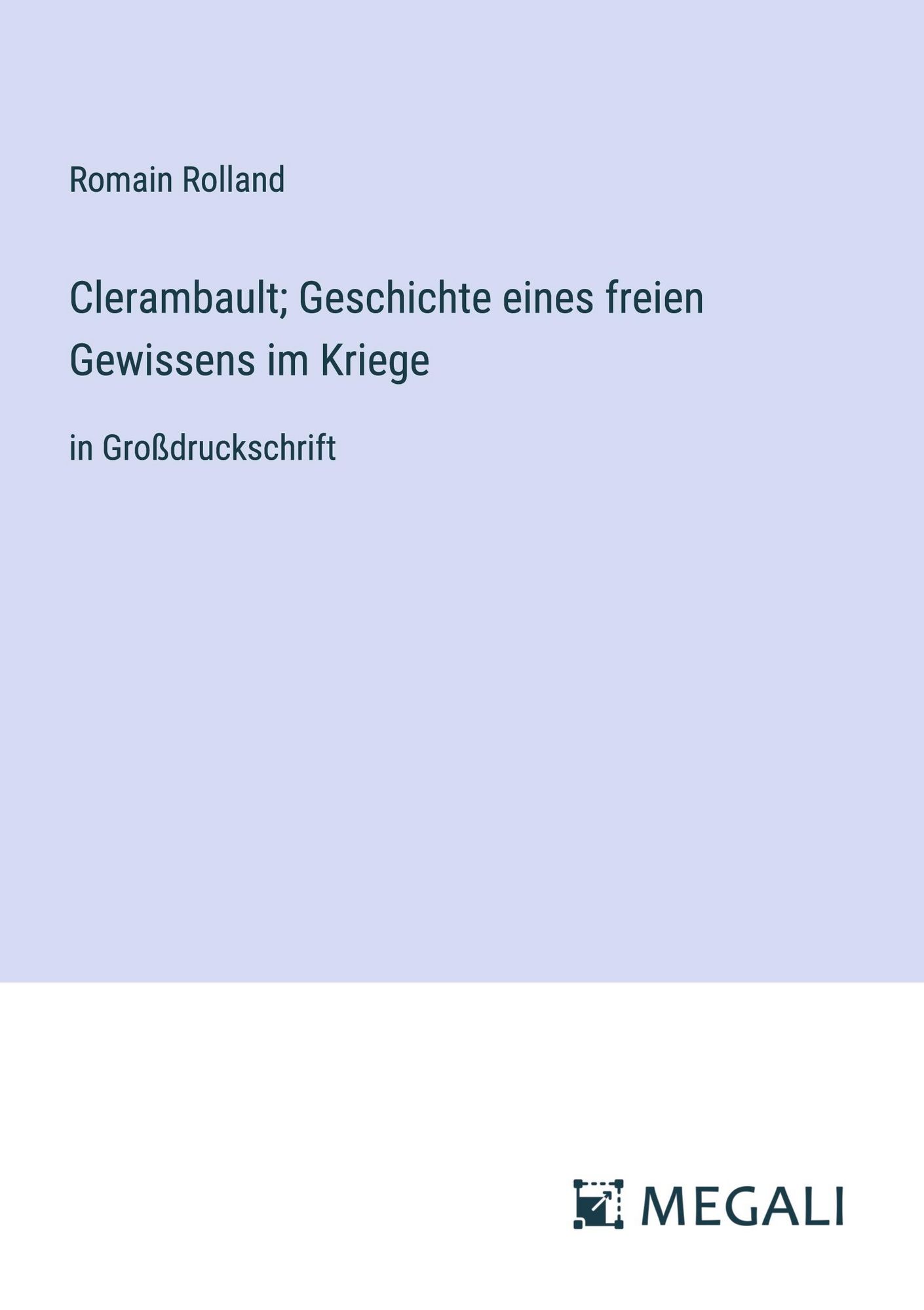 'Clerambault; Geschichte eines freien Gewissens im Kriege' von 'Romain ...
