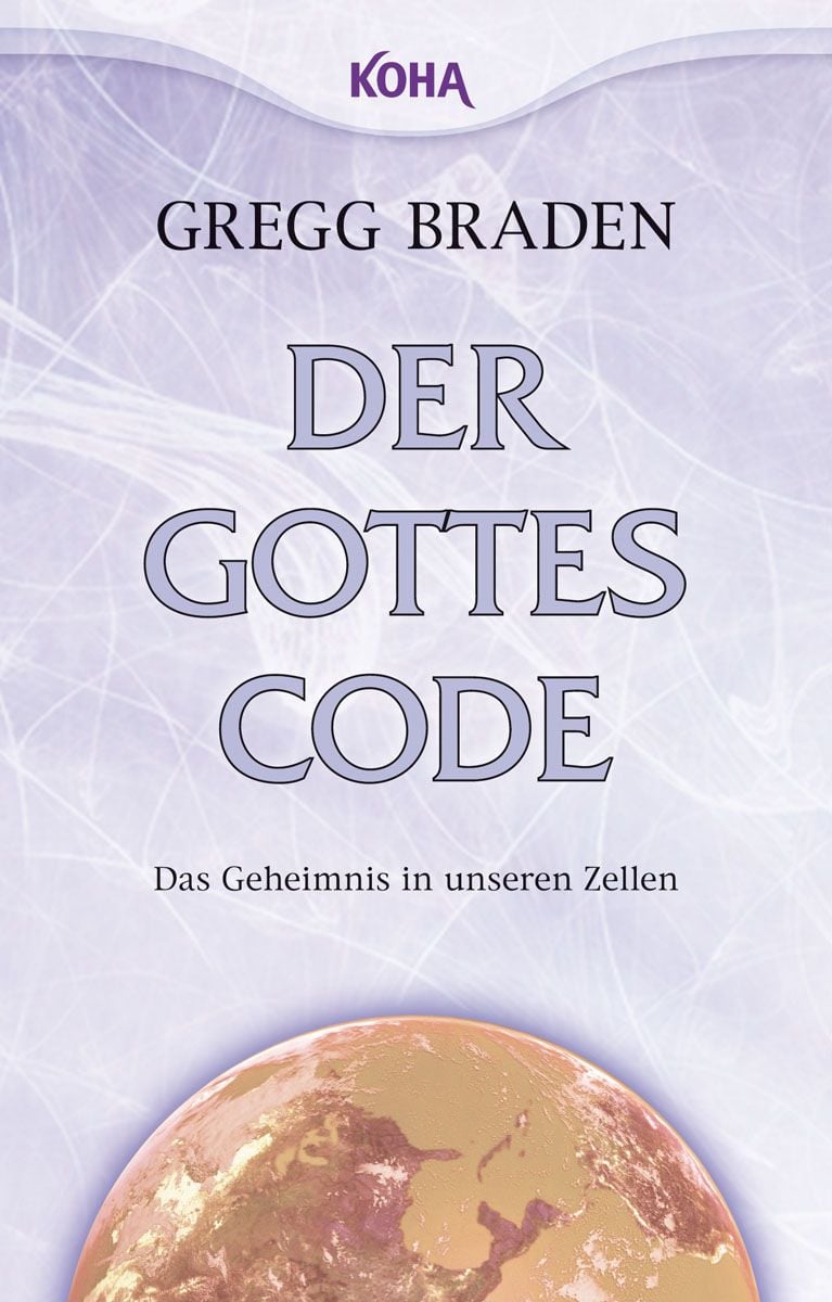 'Der Gottes-Code' von 'Gregg Braden' - Buch - '978-3-86728-142-3'