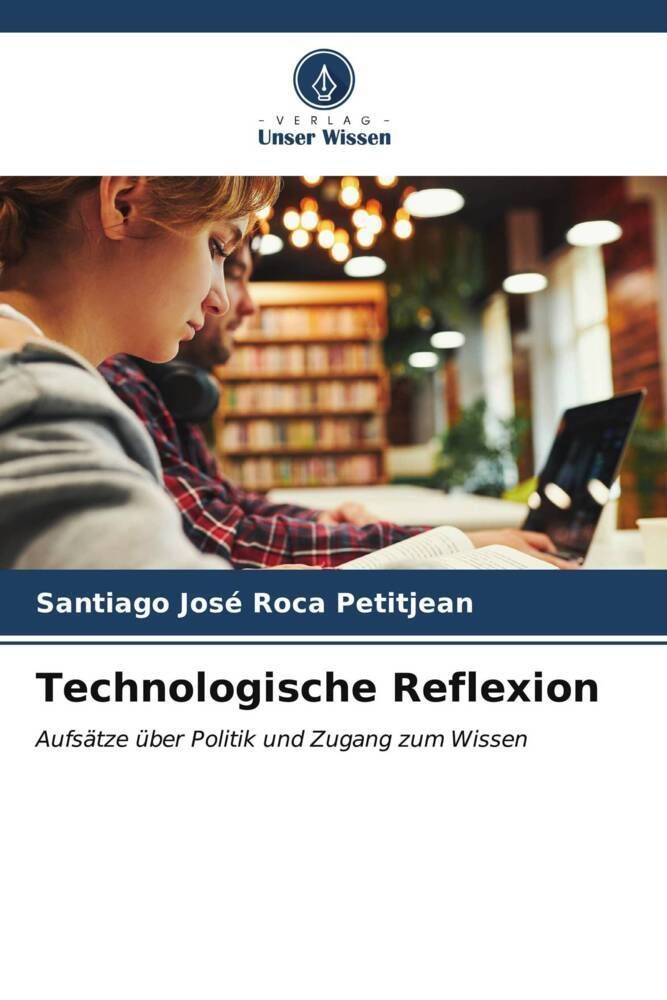 'Technologische Reflexion' von 'Santiago José Roca Petitjean' - Buch - '978-620-6-59970-8'