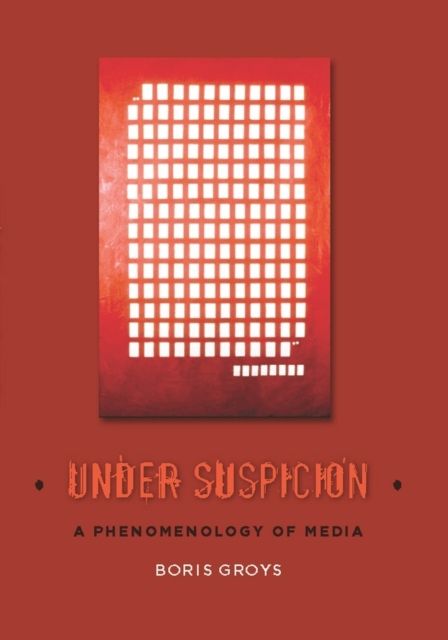 'Groys, B: Under Suspicion' von 'Boris Groys' - 'Gebundene Ausgabe ...