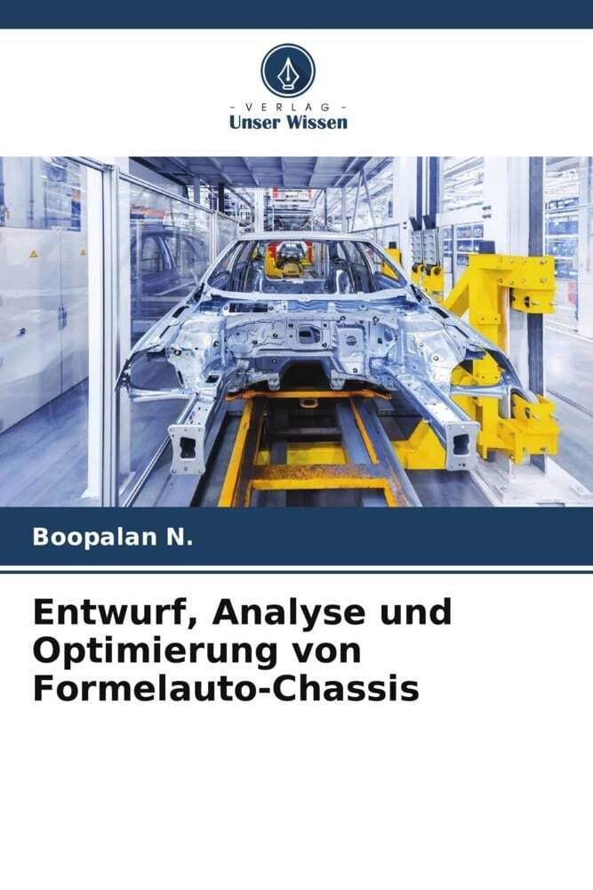 'Entwurf, Analyse und Optimierung von Formelauto-Chassis' von 'Boopalan N.' - Buch - '978-620-4 ...