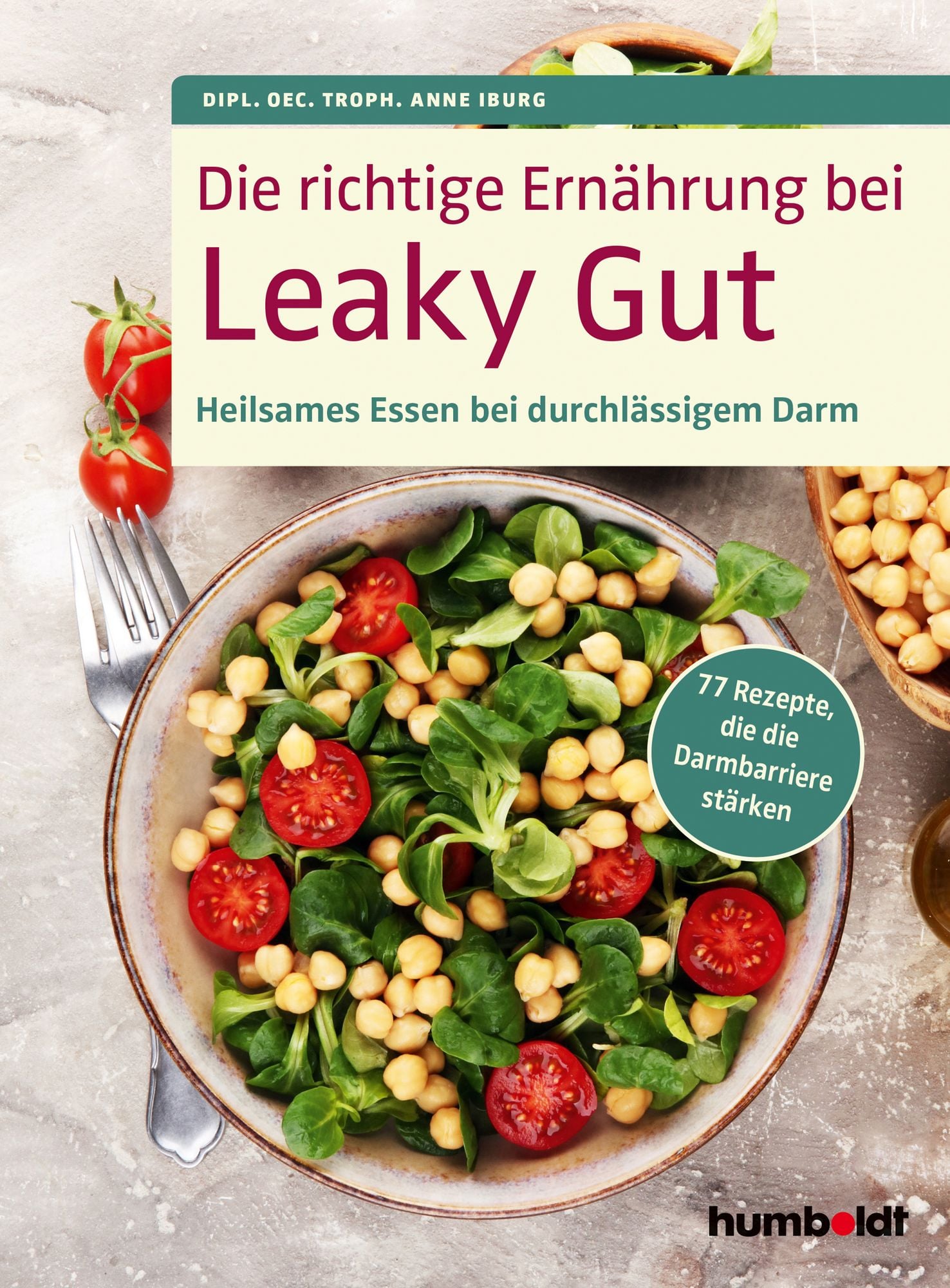 'Die richtige Ernährung bei Leaky Gut' von 'Dipl. Oec. Troph. Anne ...