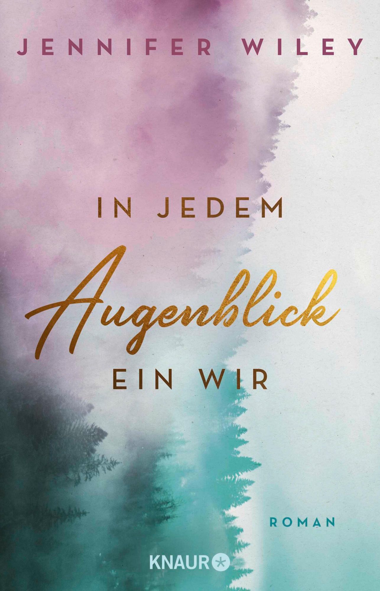 In jedem Augenblick ein Wir von Jennifer Wiley - eBook | Thalia
