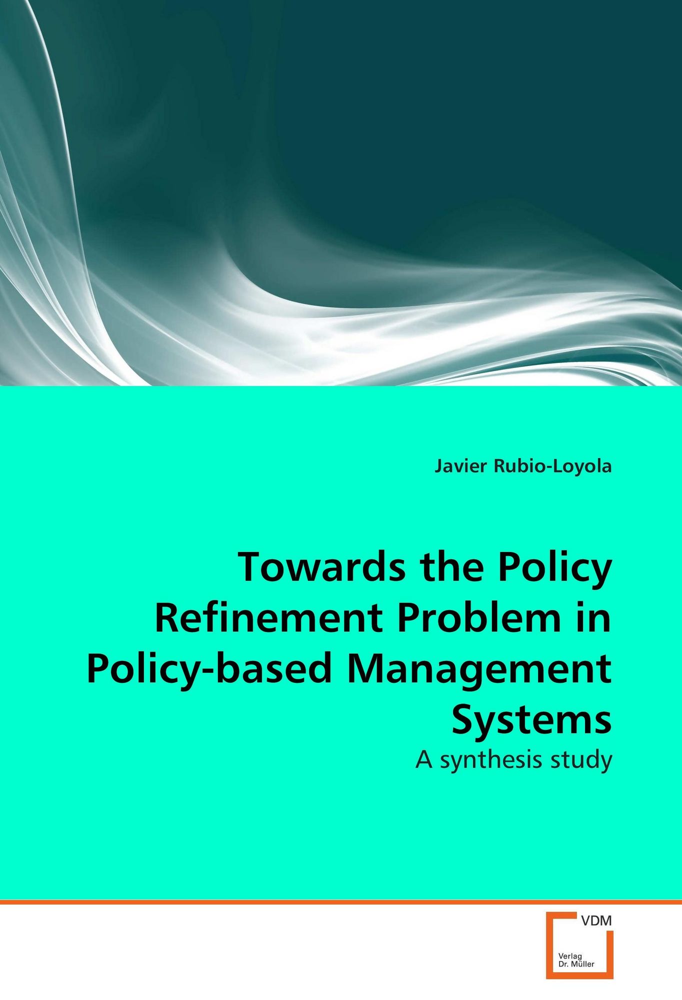 "Towards the Policy Refinement Problem in Policy-based Management Systems" online kaufen