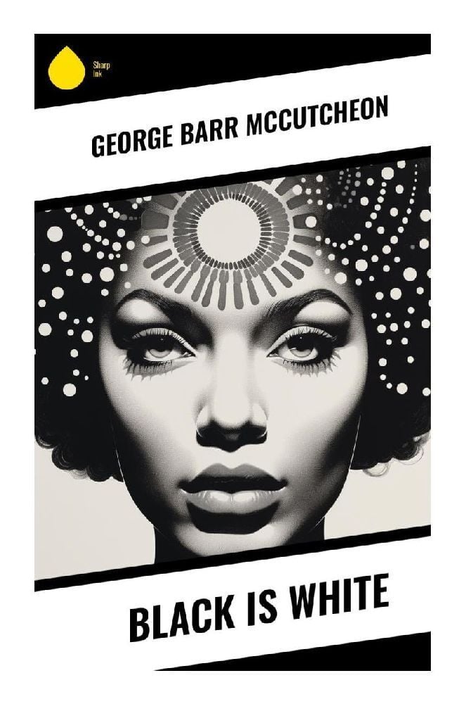 'Black is White' von 'George Barr Mccutcheon' - Buch - '978-80-283-4024-7'
