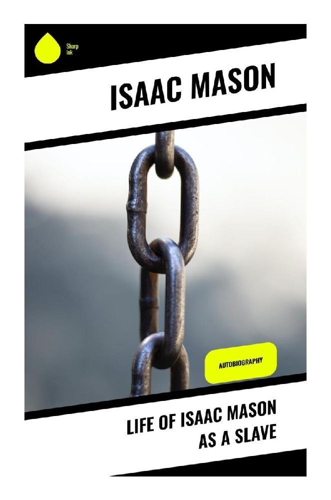 'Life of Isaac Mason as a Slave' von 'Isaac Mason' - Buch - '978-80-283 ...