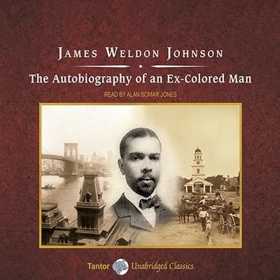 'The Autobiography of an Ex-Colored Man Lib/E' von 'James Weldon ...