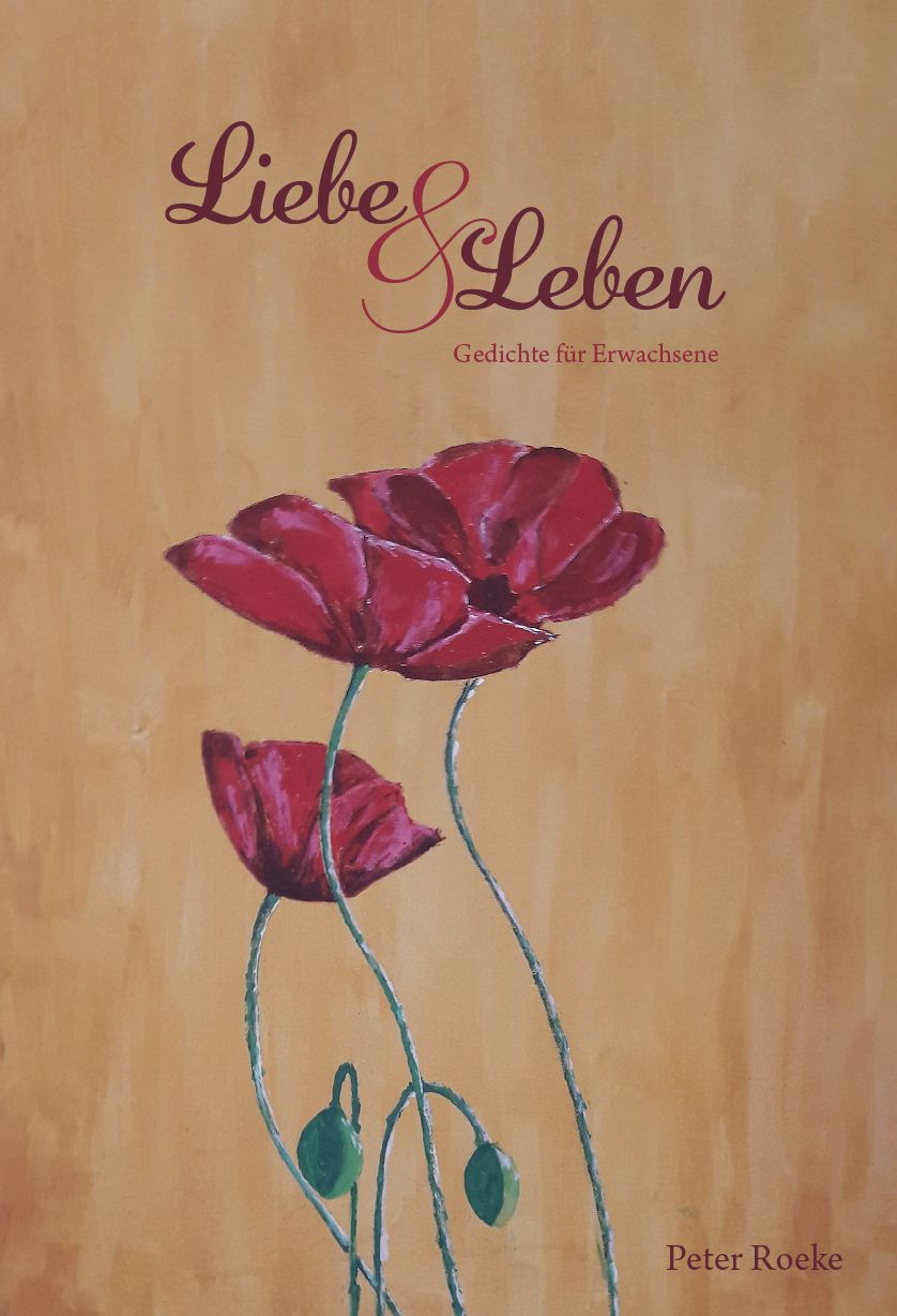 'Liebe & Leben' von 'Peter Roeke' - Buch - '978-3-96200-722-5'