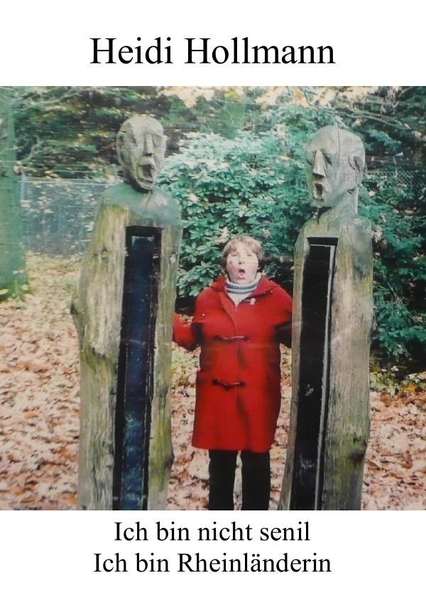 'Ich bin nicht senil ich bin Rheinländerin' von 'Heidi Hollmann' - Buch ...