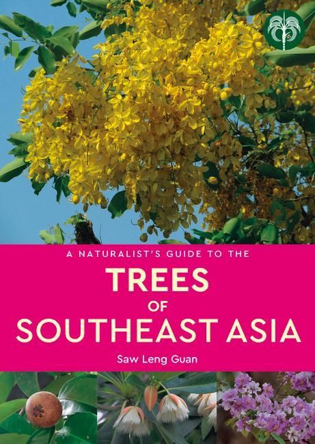 'A Naturalist's Guide to the Trees of Southeast Asia' von 'Leng Guan ...