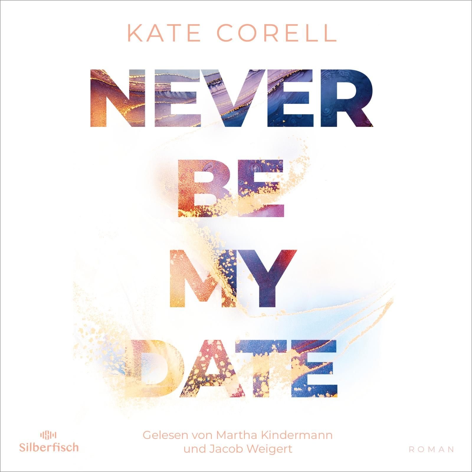 Never be 1: Never be my Date von Kate Corell - Hörbuch-Download | Thalia