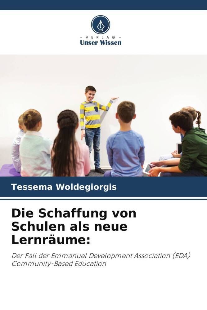 'Die Schaffung von Schulen als neue Lernräume:' von 'Tessema ...