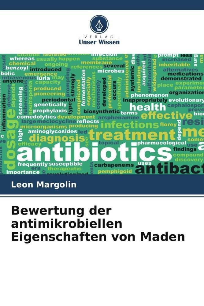'Bewertung der antimikrobiellen Eigenschaften von Maden' von 'Leon ...