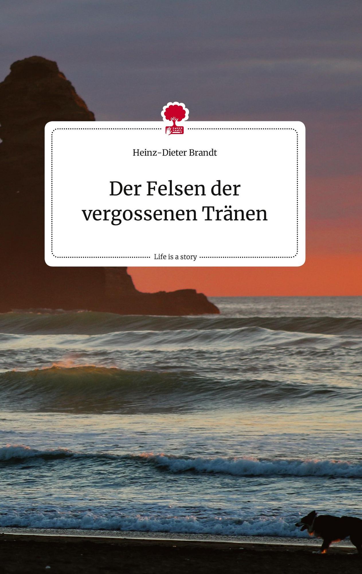 "Der Felsen der vergossenen Tränen. Life is a Story - story.one" online ...