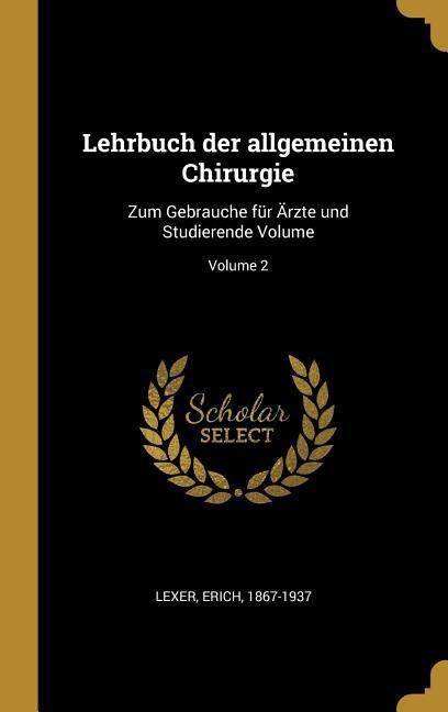 'Lehrbuch Der Allgemeinen Chirurgie: Zum Gebrauche Für Ärzte Und ...