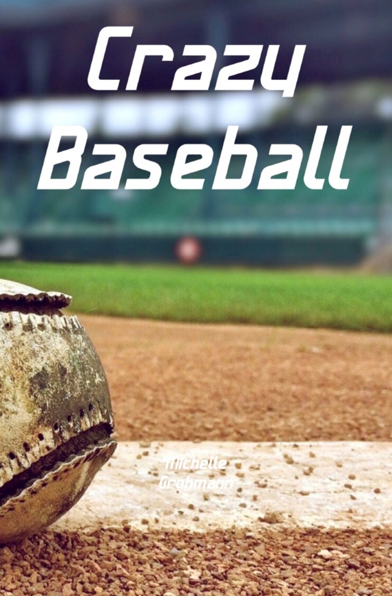 'Crazy Baseball' von 'Michelle Grohmann' - Buch - '978-3-7549-2691-8'