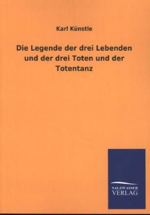 'Die Legende der drei Lebenden und der drei Toten und der Totentanz ...