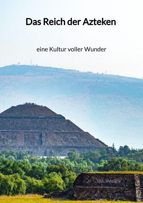 "Das Reich der Azteken - eine Kultur voller Wunder" online kaufen