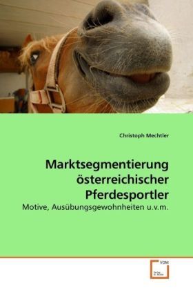 "Mechtler, C: Marktsegmentierung österreichischer Pferdesport" online ...