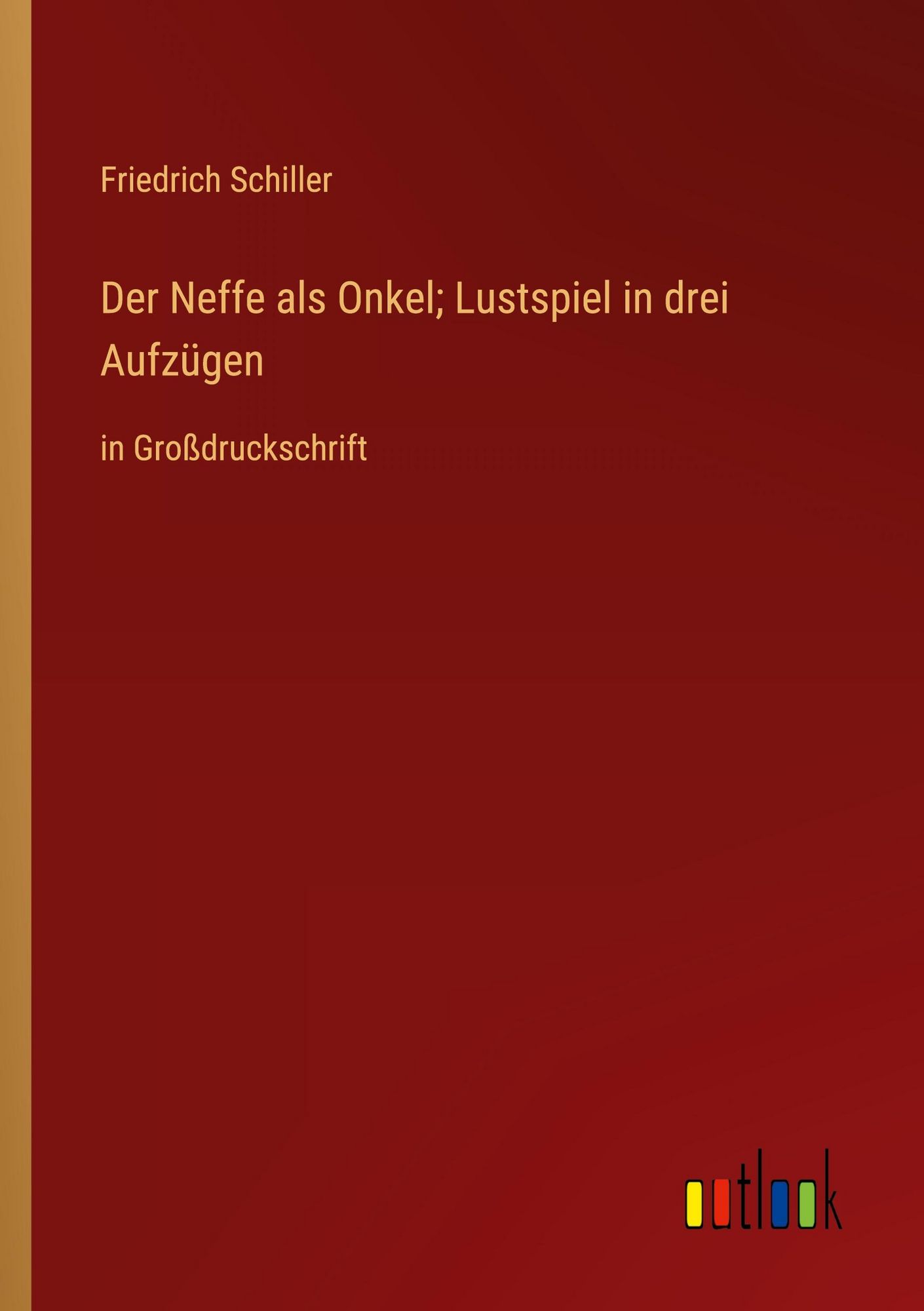 'Der Neffe als Onkel; Lustspiel in drei Aufzügen' von 'Friedrich ...