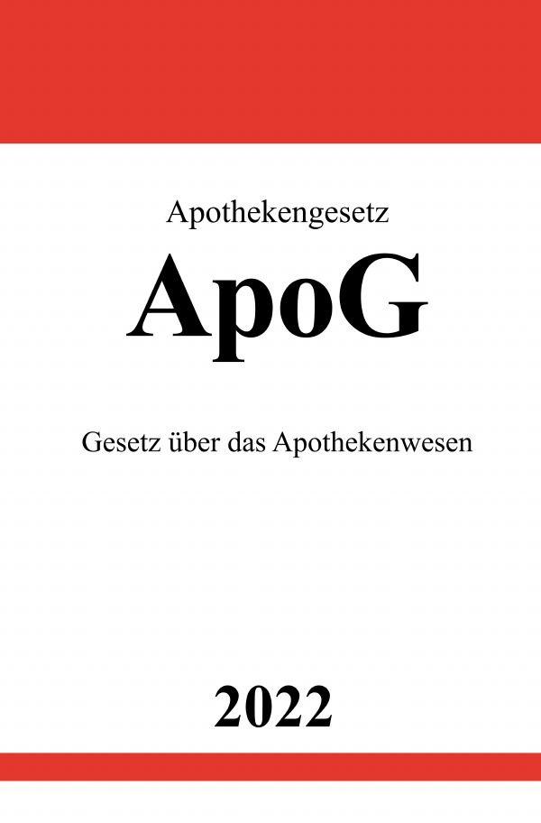 'Apothekengesetz ApoG 2022' von 'Ronny Studier' - Buch - '978-3-7549 ...