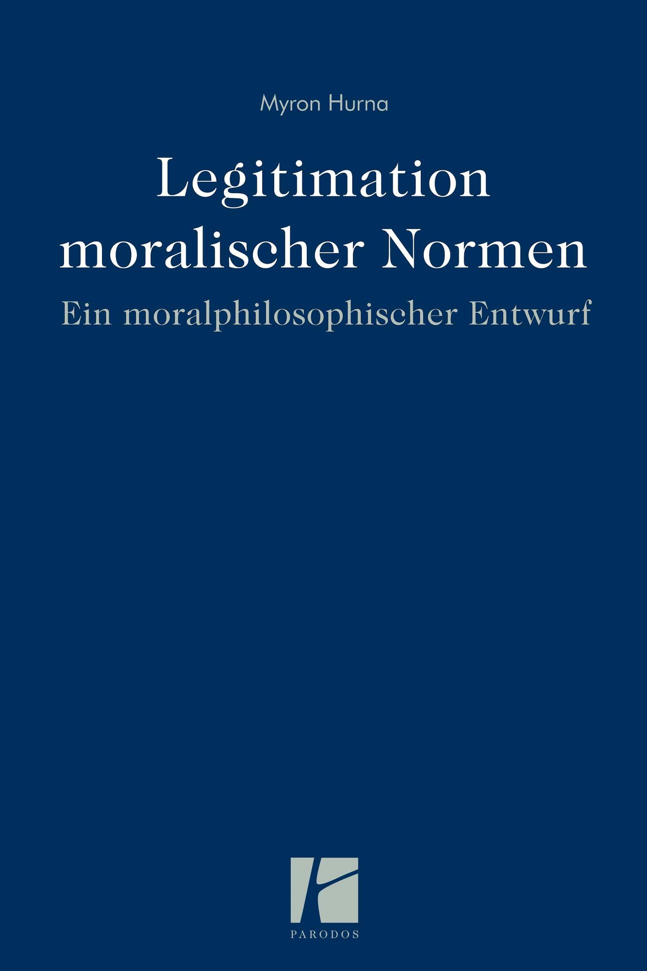 'Legitimation moralischer Normen' von 'Myron Hurna' - Buch - '978-3 ...
