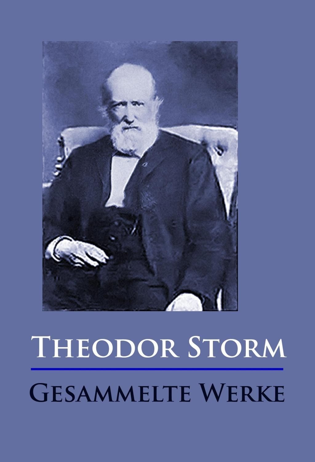'Theodor Storm - Gesammelte Werke' von 'Theodor Storm' - eBook