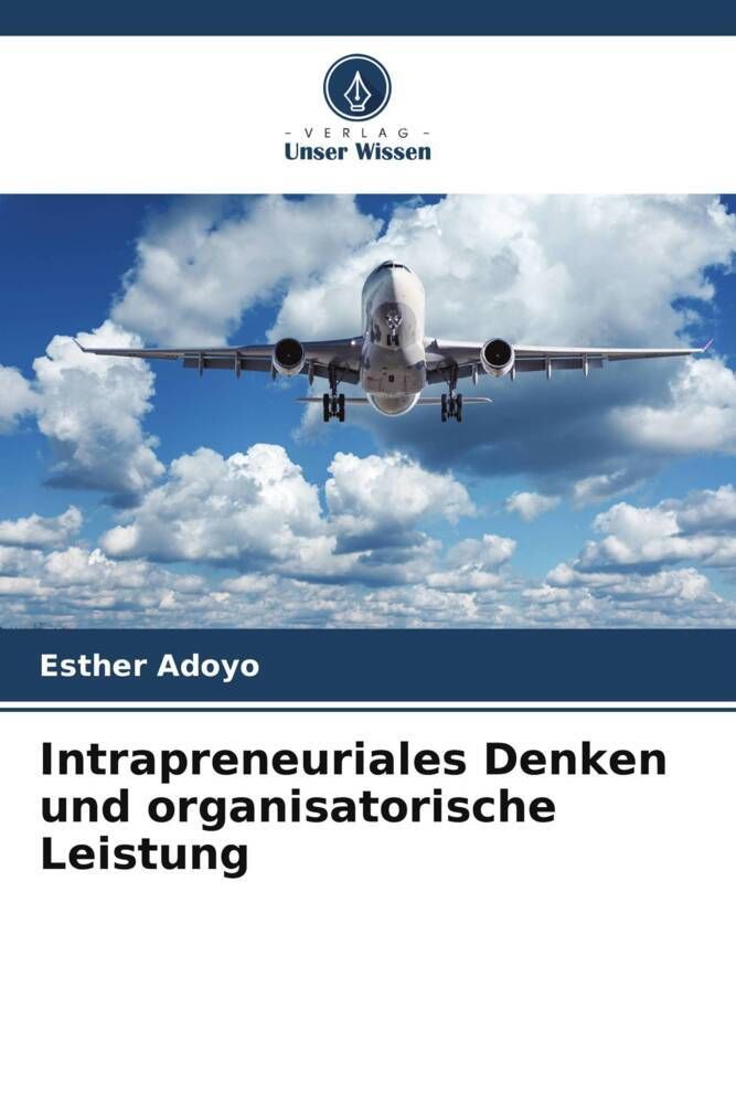 'Intrapreneuriales Denken und organisatorische Leistung' von 'Esther ...
