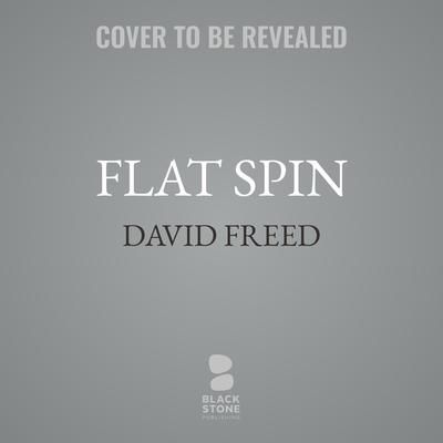 'Flat Spin' von 'David Freed' - Hörbuch