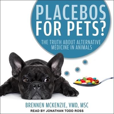'Placebos for Pets?: The Truth about Alternative Medicine in Animals ...