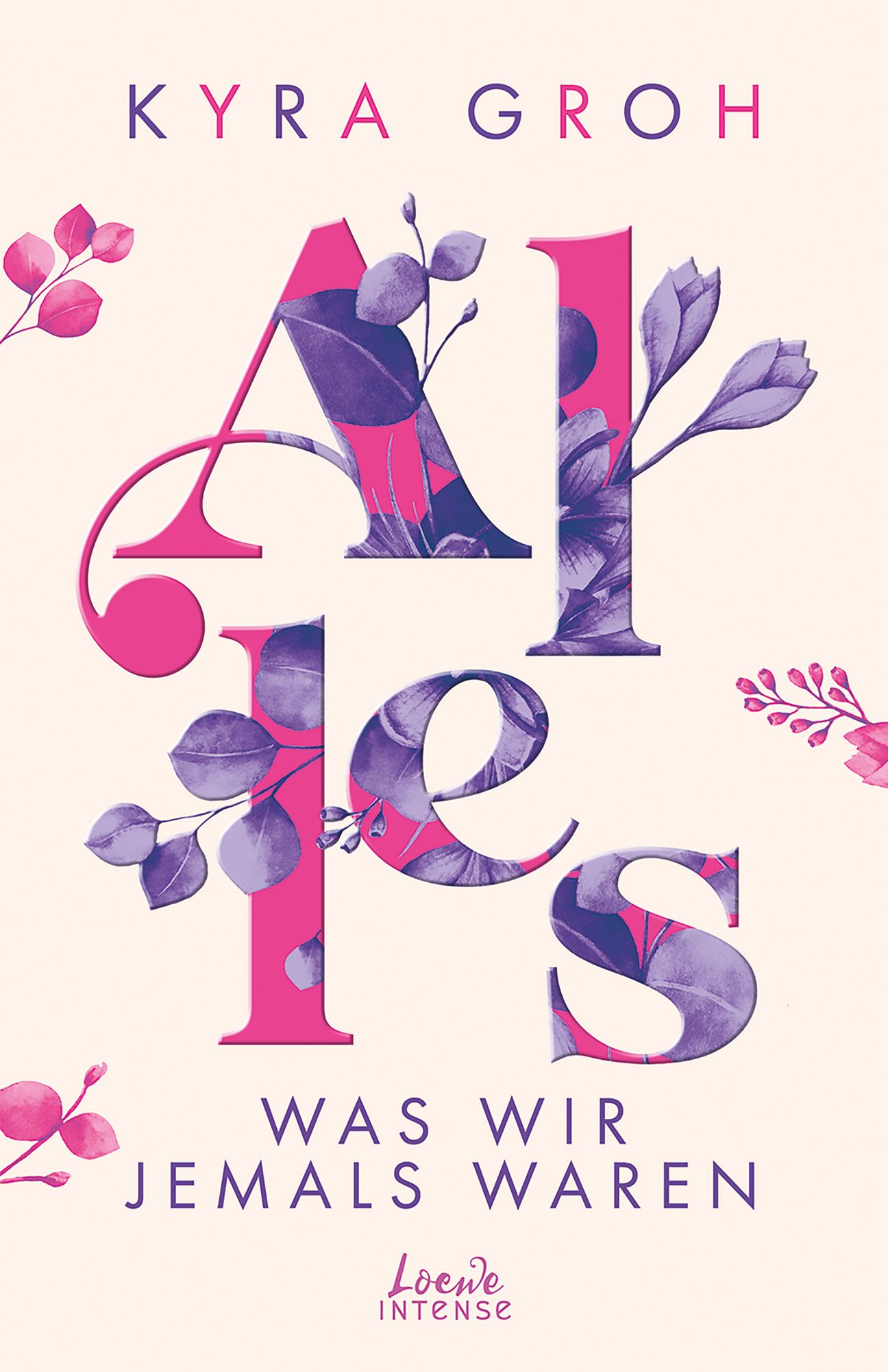 'Alles, was wir jemals waren (Alles-Trilogie, Band 3)' von 'Kyra Groh ...