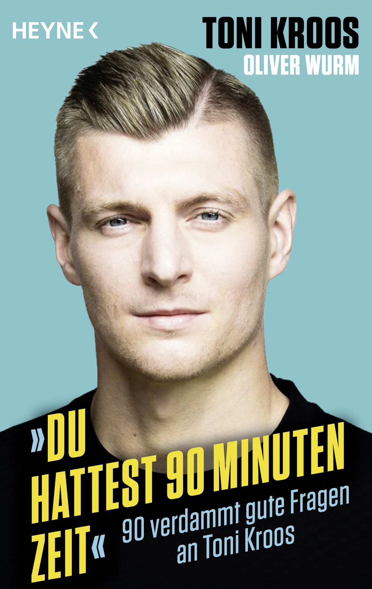 Du Hattest 90 Minuten Zeit Von Toni Kroos Buch 978 3 453 Du Hattest 90 Minuten Zeit Von Toni Kroos Buch 978 3 453